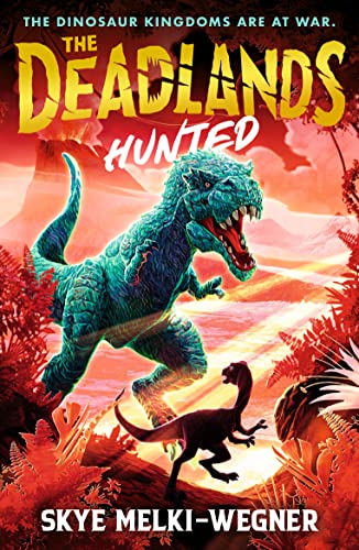 The Deadlands: Hunted by Skye Melki-Wegner | Goodreads