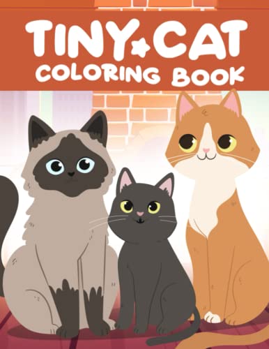 Tiny Cat Coloring Book for Kids Ages 8-12: 30+ FUNNY, EASY, BIG ...