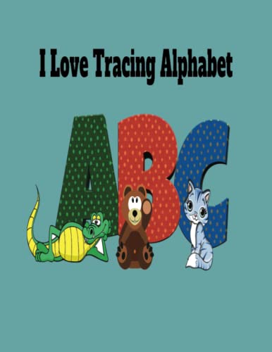 I Love Tracing Alphabet by Lynnette Williams | Goodreads