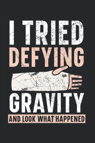 I tried Defying Gravity And Look What Happened Journal Notebook: Broken ...