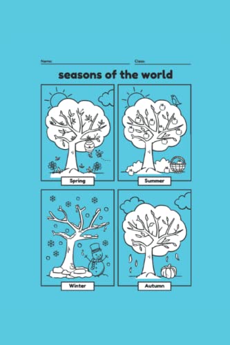 Seasons of the world: the four seasons, four seasons, notebook for kids ...