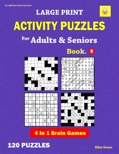 LARGE PRINT ACTIVITY PUZZLES FOR ADULTS AND SENIORS BOOK 5: 120 ...