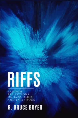 Riffs: Random Reflections on Jazz, Blues, and Early Rock by G. Bruce ...