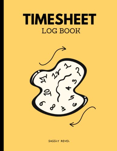 Timesheet Log Book: To Track Work Time for Employers, Employees, Small ...