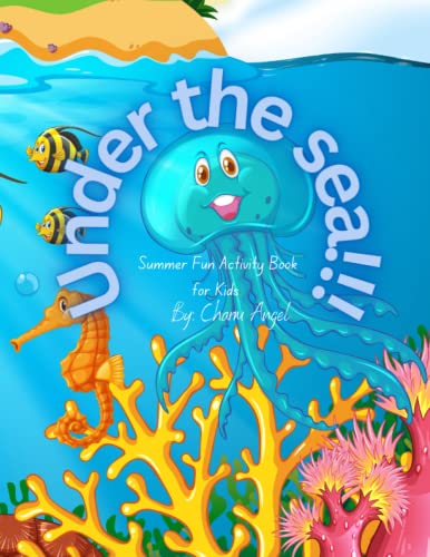 Under the Sea: Summer Fun Activity Book for Kids by Charm Angel | Goodreads