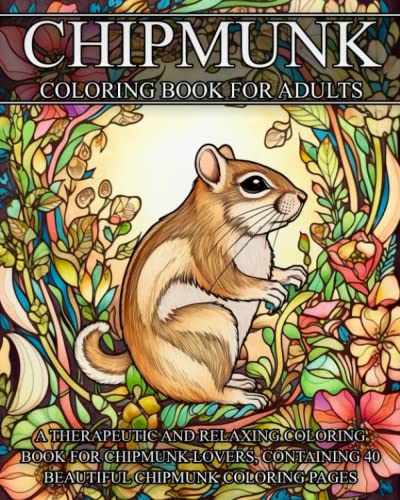 Chipmunk Coloring Book For Adults: A Therapeutic and Relaxing Coloring ...