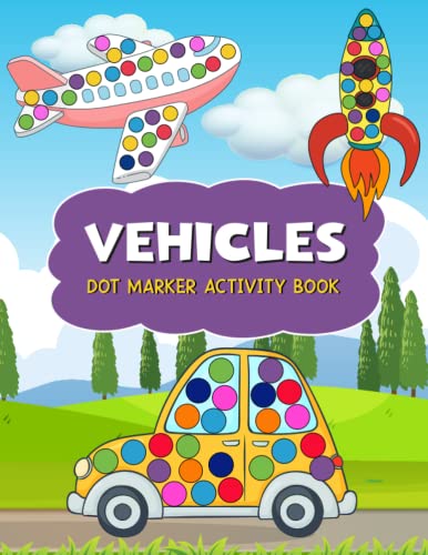 Dot Marker Activity Book Vehicles: Vehicles Dot Marker Coloring for ...