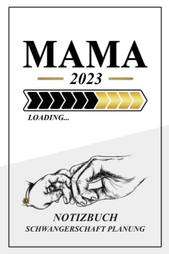 Mama Loading 2023 - Schwangerschaft Planung: Kleines Notizbuch zum ...