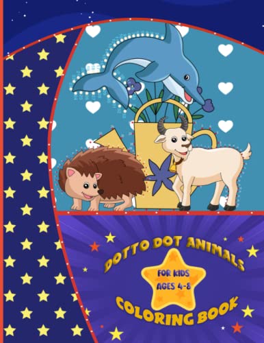 Dot to Dot Animals Coloring Book for Kids Ages 4-8: Connect The Dots ...