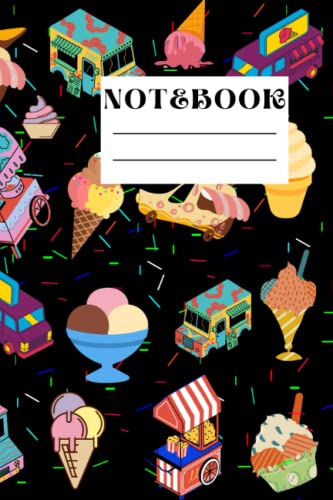 Ice Cream Notebook: Tasty Ice Cream Cones, Ice Pops, and Ice Cream ...