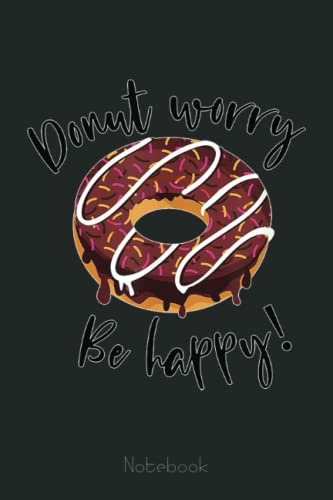 Donut Worry Be Happy Notebook: Ruled Donut Notebook Journal | Wedding ...