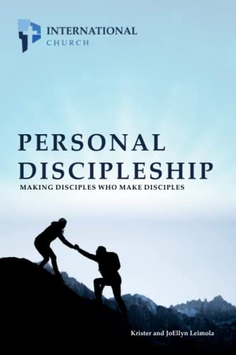 Personal Discipleship: Making disciples who make disciples by Krister ...