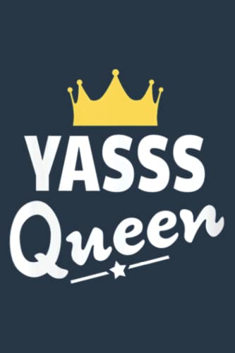Womens Yasss Queen Pretty - Funny Yasss Meme Meme: Notebook Planner ...
