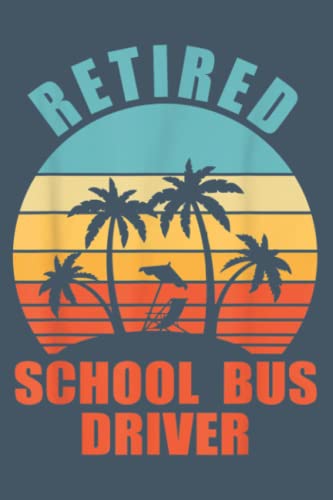 Retired School Bus Driver Funny Happy Retirement by Elmer Tapia | Goodreads