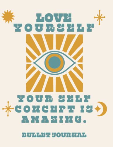Bullet Journal | Love yourself | Your Self Concept Is Amazing: A Self ...