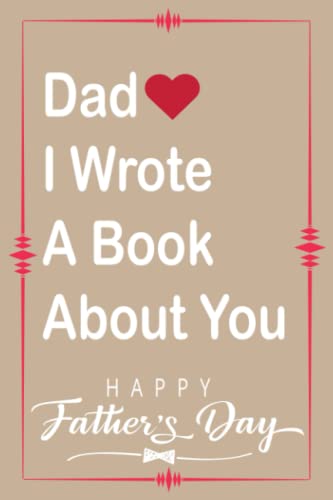 Dad I Wrote A Book About You: Fathers Day Gifts: Fill In The Blank Book ...