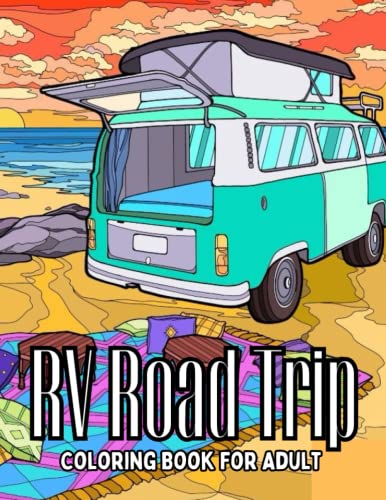 Rv Road Trip Coloring Book For Adult: Beautiful Camping Scenes With ...