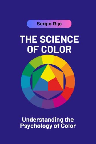The Science of Color: Understanding the Psychology of Color by Sergio ...