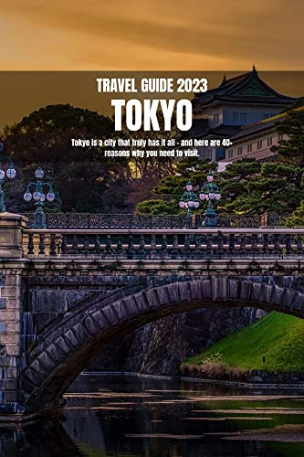 TRAVEL GUIDE 2023 TOKYO : Tokyo is a city that truly has it all - and ...