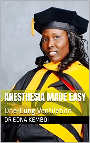Anesthesia Made Easy: One-Lung Ventilation by DR EDNA KEMBOI | Goodreads