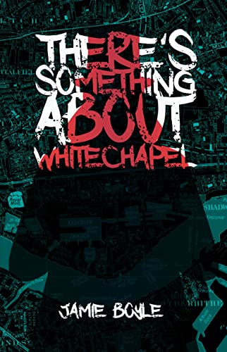 There's Something About Whitechapel by Jamie Boyle | Goodreads