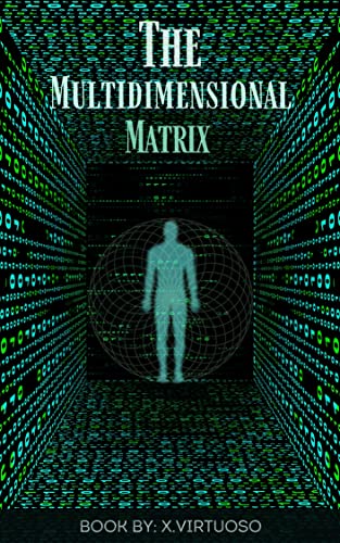 The Multidimensional Matrix Escape The Matrix Control System By Detaching From The Source And