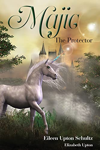 Majic: The Protector by Eileen Schultz | Goodreads