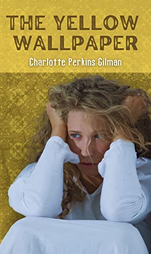 The Yellow Wallpaper: The Famous Feminist Short Story by Charlotte ...