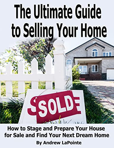 The Ultimate Guide to Selling Your Home: How to Stage and Prepare Your ...
