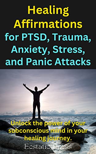 Healing Affirmations for PTSD, Trauma, Anxiety, Stress, and Panic ...