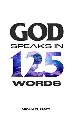 God Speaks in 125 Words by Michael Natt | Goodreads