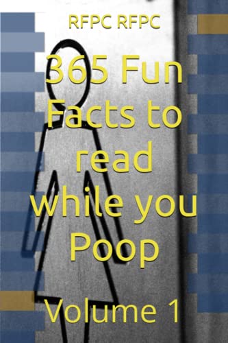 365 Fun Facts to read while you Poop: Volume 1 by RFPC RFPC | Goodreads