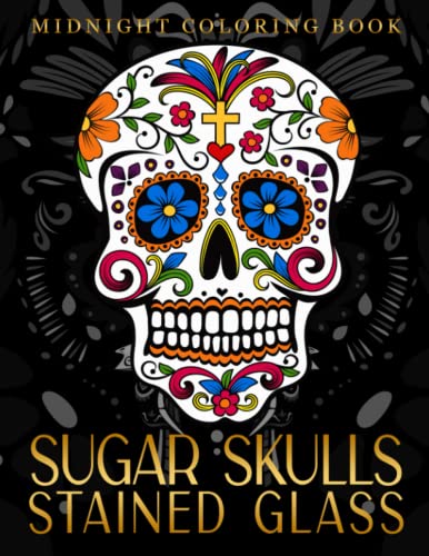 Midnight Sugar Skulls Stained Glass Coloring Book: Vivid Coloring Pages ...