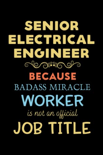 Senior Electrical Engineer Notebook Coworker Leaving Ts Farewell Ts Going Away T 