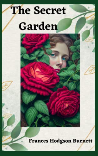 The Secret Garden: 1911 Timeless Classic by Frances Hodgson Burnett ...