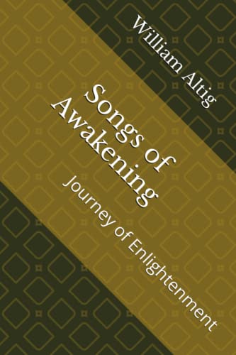 Songs of Awakening: Journey of Enlightenment by William Altig | Goodreads