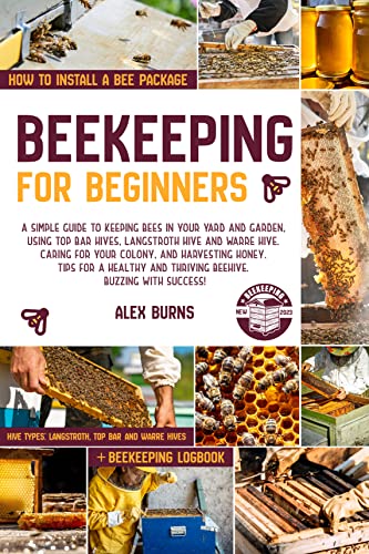 Beekeeping for Beginners: A Simple Guide to Keeping Bees in Your Yard ...