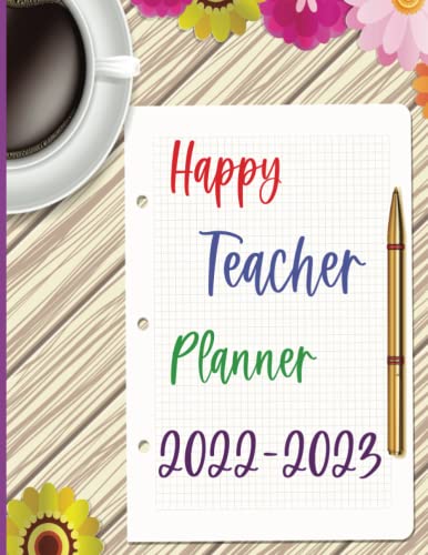 Happy Teacher Planner 2022-2023 Academic Year: A useful organizer ...