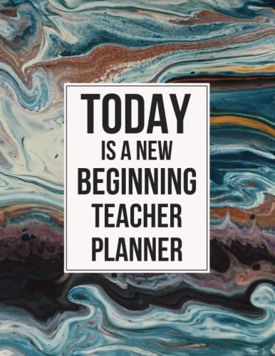 Today Is a New Beginning Teacher Planner: Academic Year Weekly and ...