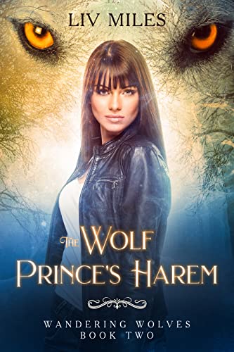 Wandering Wolves Book Two: The Wolf Prince's Harem: A fated mates wolf ...