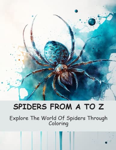 Spiders From A To Z: Explore The World Of Spiders Through Coloring by ...
