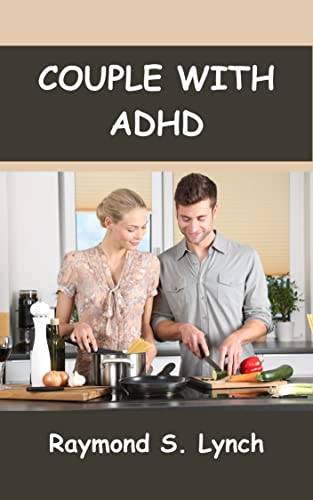 COUPLE WITH ADHD: Guide for Strengthening Relationships, Finding ...