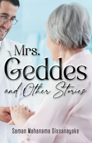 Mrs. Geddes and Other Stories by Saman Mahanama Dissanayake | Goodreads