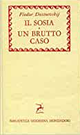 Il sosia / Il brutto caso by Fëdor Dostoevskij | Goodreads