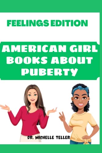 American Girl Books About Puberty: Feelings Editions by Dr. Michelle ...