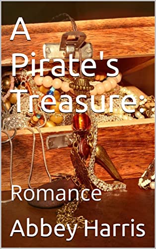 A Pirate's Treasure: : Romance by Abbey Harris | Goodreads