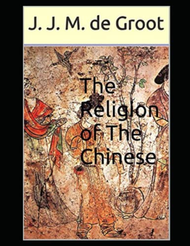 The Religion of The Chinese Annotated by J.J.M. de Groot | Goodreads