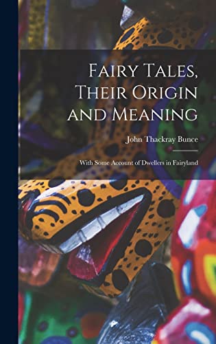 Fairy Tales, Their Origin and Meaning: With Some Account of Dwellers in ...