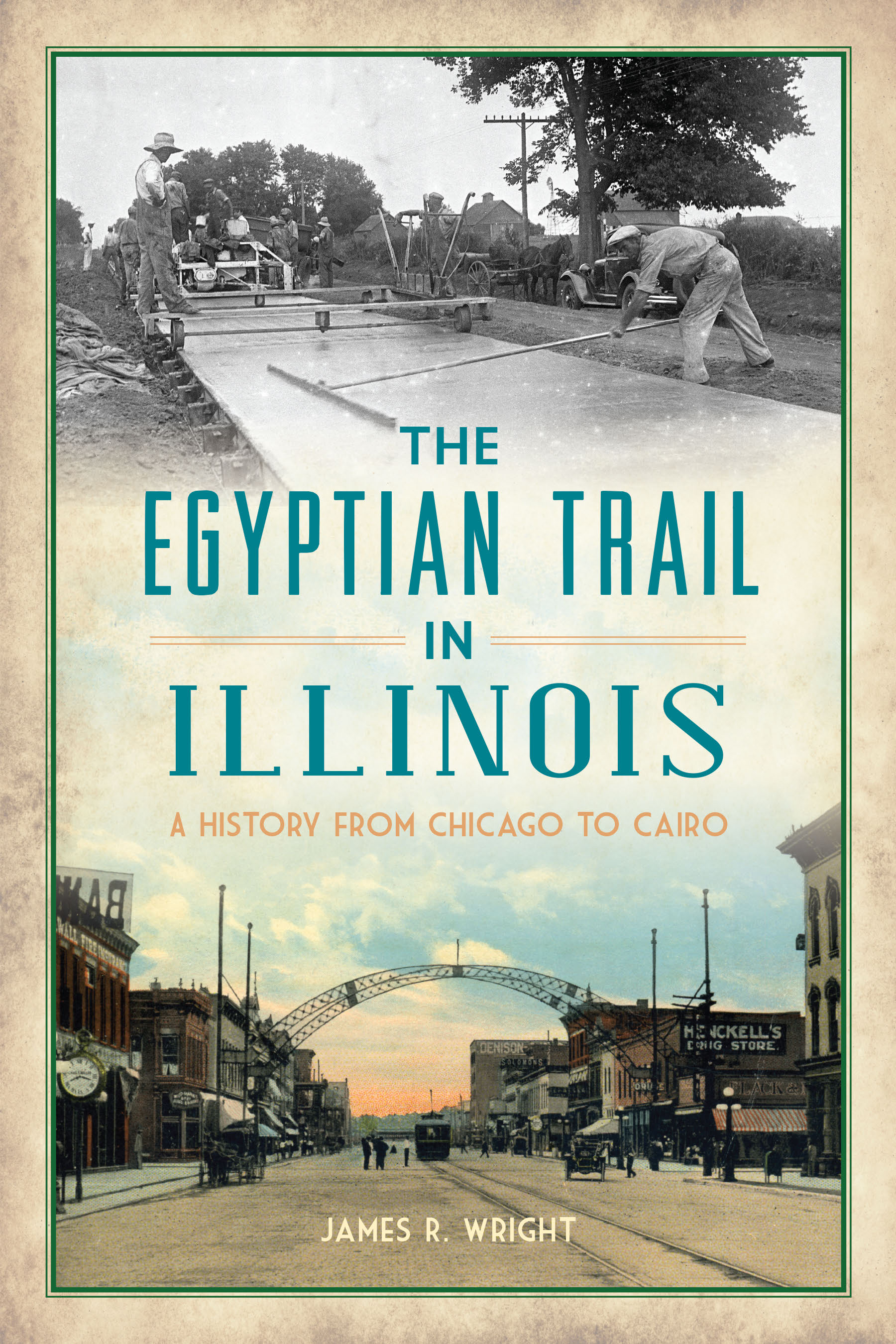The Egyptian Trail in Illinois: A History from Chicago to Cairo by ...