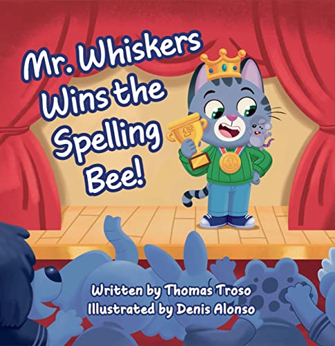 Mr. Whiskers Wins The Spelling Bee by Thomas Troso | Goodreads